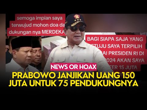 Prabowo Janjikan Uang 150 Juta Untuk 75 Pendukungnya | NEWS OR HOAX