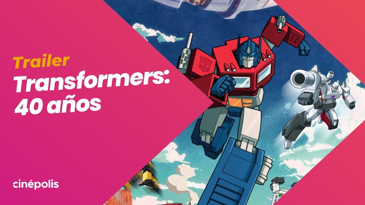 TRANSFORMERS: 40 ANIVERSARIO | TRAILER - YouTube