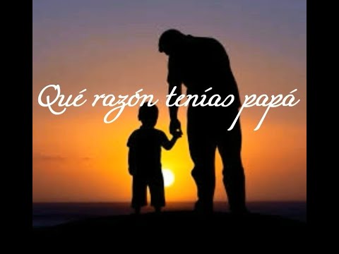 Qué razón tenías papá (artdubvox) - YouTube