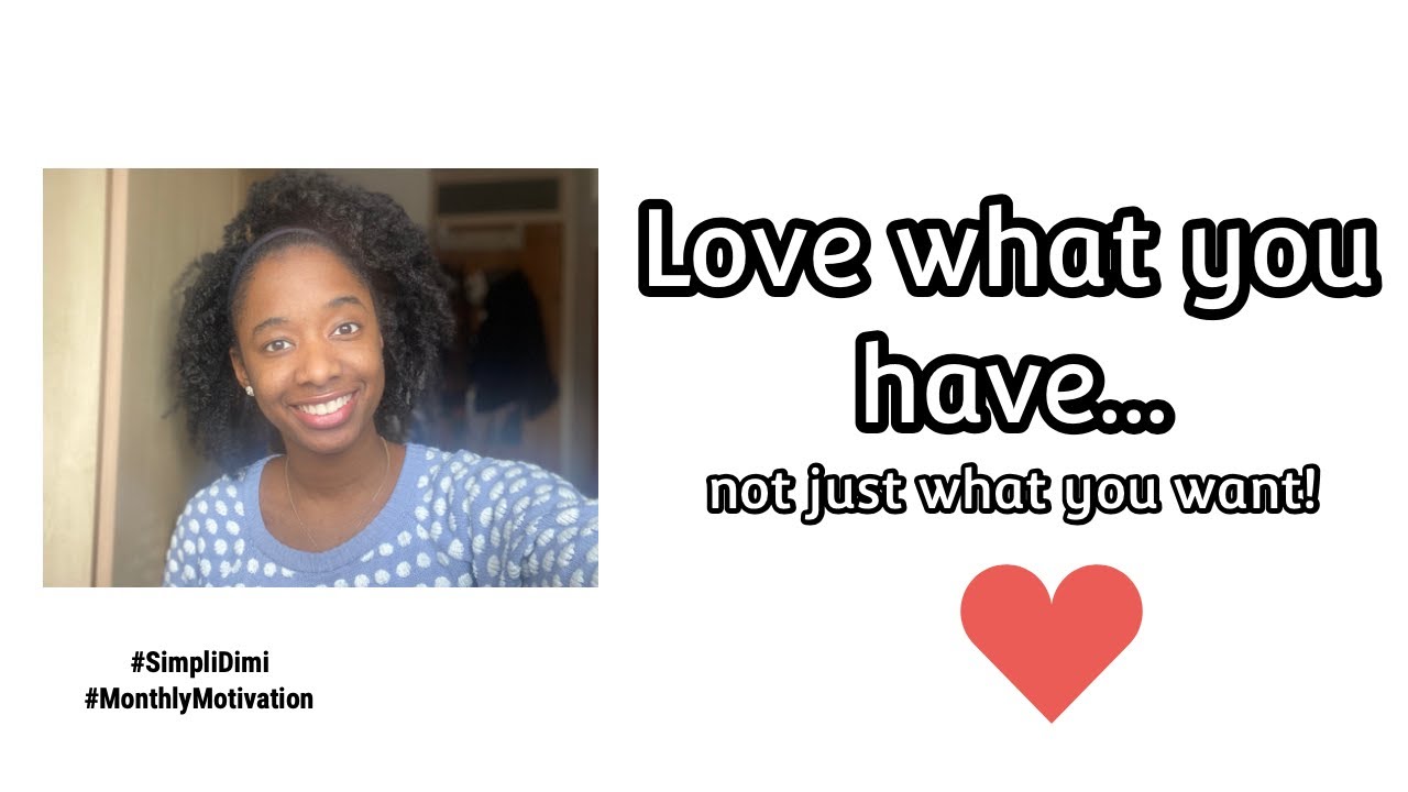 Love What You Have | How to be Satisfied | Monthly Motivation - YouTube