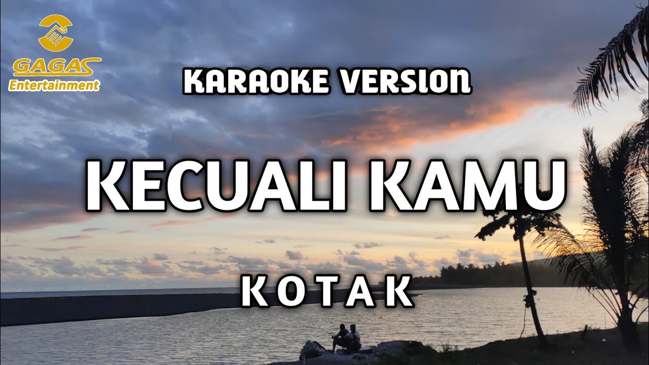 Kotak - Kecuali Kamu (Karaoke) - YouTube
