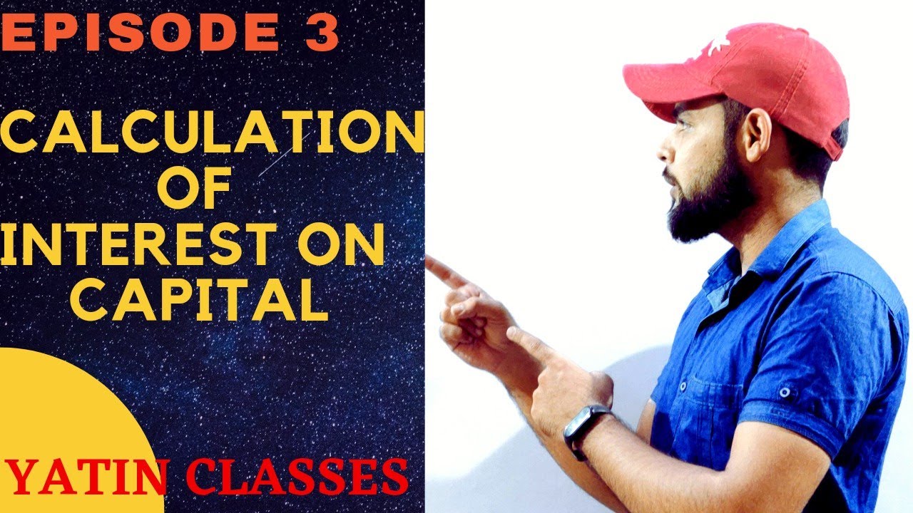 EPISODE 3 ||CALCULATION OF INTEREST ON CAPITAL (Partnership ...