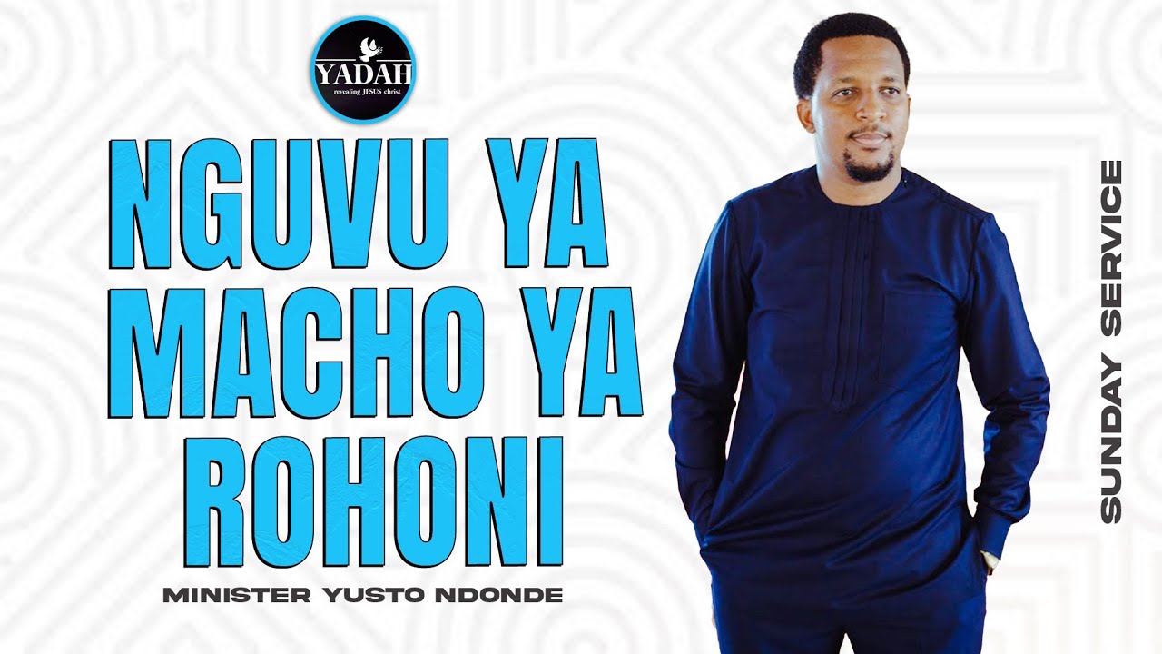NGUVU YA MACHO YA ROHONI | MINISTER YUSTO NDONDE - YouTube