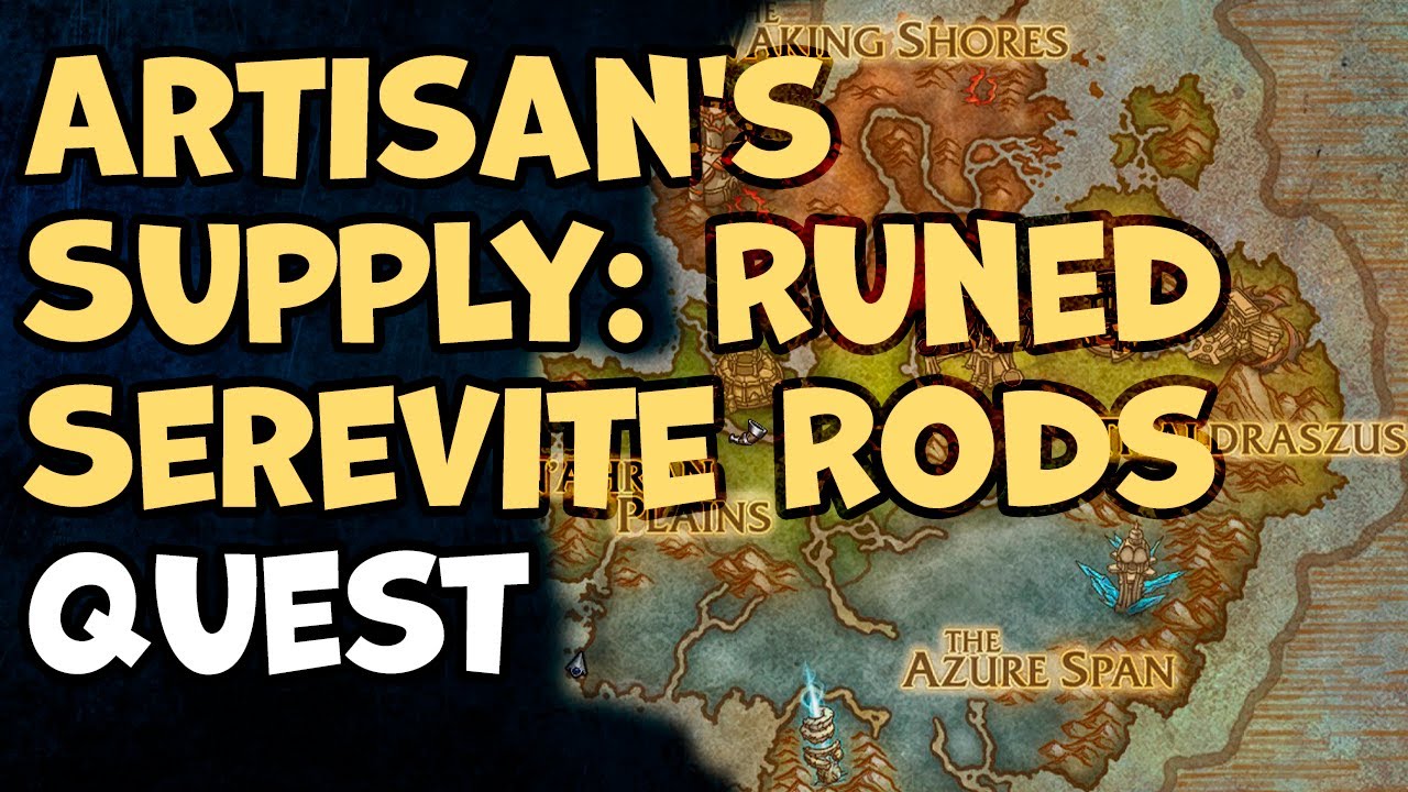Artisan's Supply: Runed Serevite Rods WoW Quest - YouTube