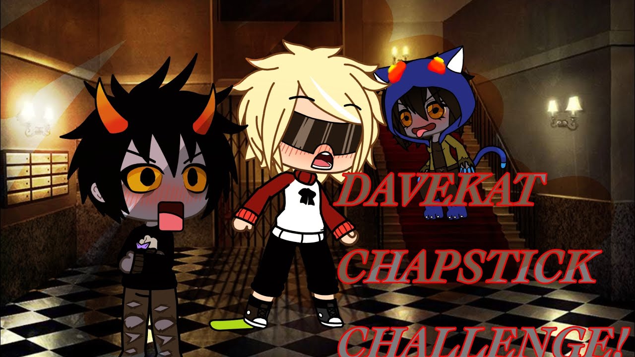 DAVEKAT CHAPSTICK CHALLENGE?, [not clickbait] [Gacha life] *READ ...