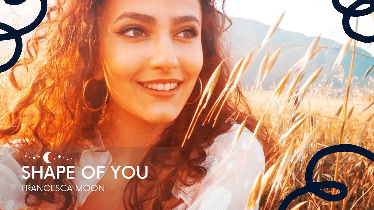Shape of you (acoustic cover) - Francesca Moon - YouTube