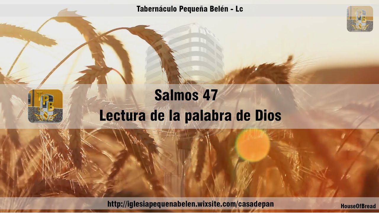 Salmos 47 - Lectura de la palabra de Dios - YouTube