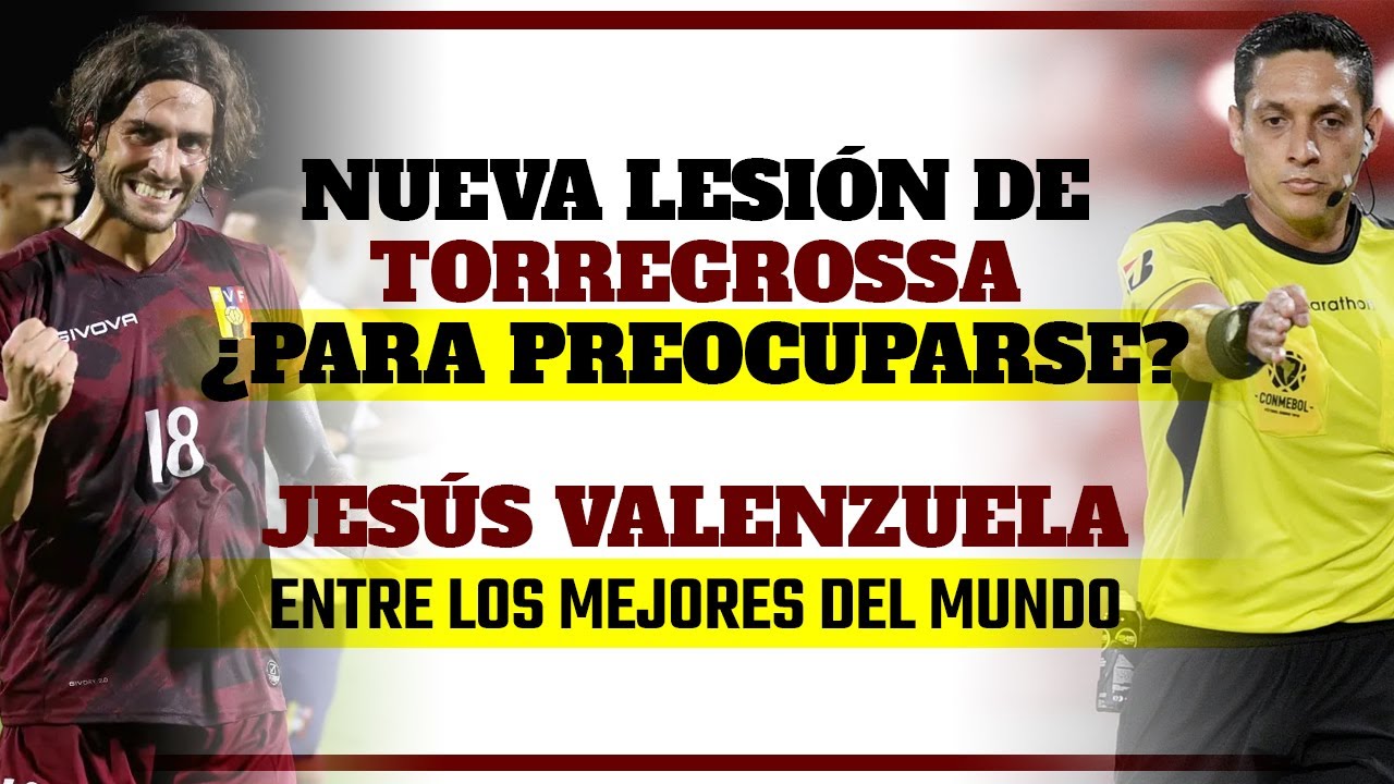 🚨NUEVA LESIÓN DE TORREGROSSA ¿PREOCUPA? 💪 JESÚS VALENZUELA DE LOS ...