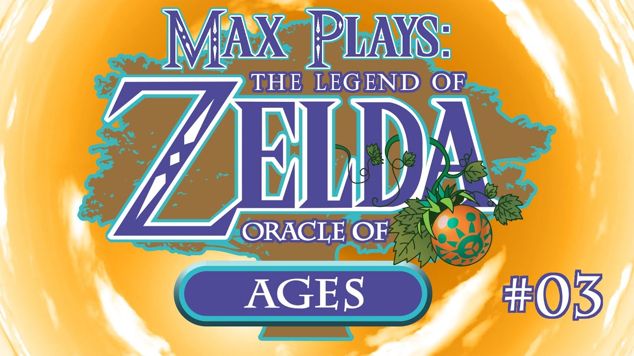 Max Plays: The Legend of Zelda - Oracle of Ages (Linked) # Folge 03 ...