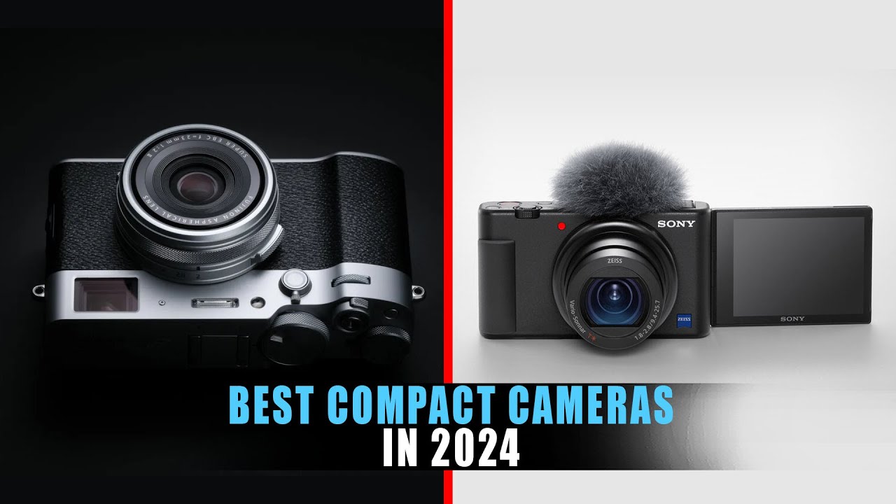 5 Best Compact Cameras for Photography and Video in 2024 - YouTube