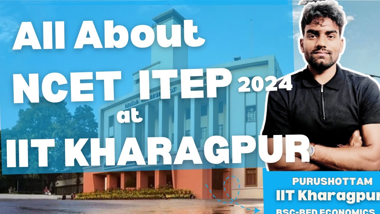 IIT Kharagpur NCET 2024 Registration:Seats, Fees & Important Dates ...
