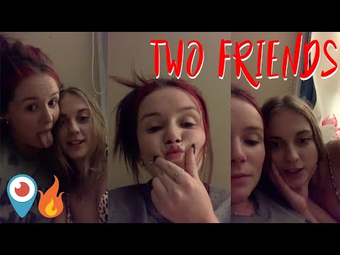 Best Friends | Periscope Broadcast