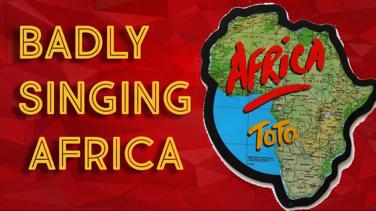 Badly Singing Africa by Toto - YouTube