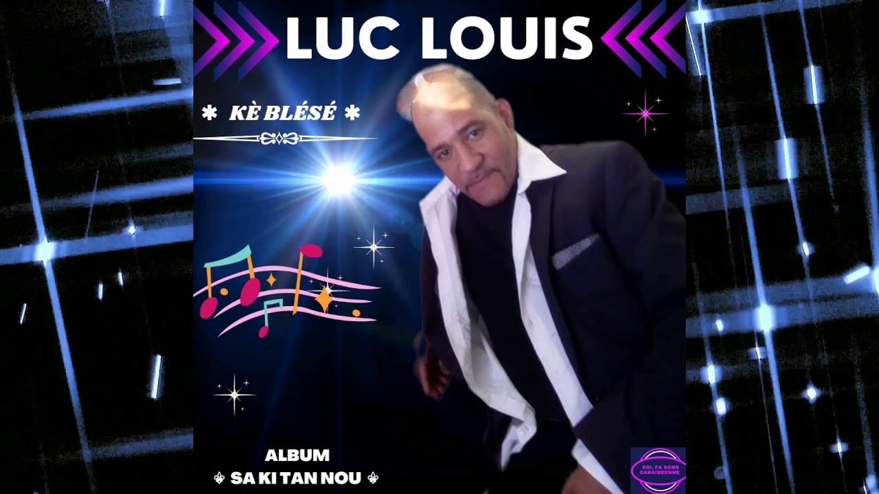 🌺 KÈ BLÉSÉ 🌺 * Luc Louis* (2016) - YouTube