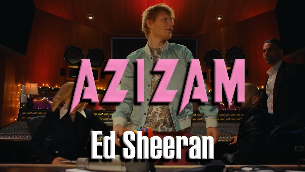 Ed Sheeran - Azizam (Sub Español + Lyrics) - YouTube