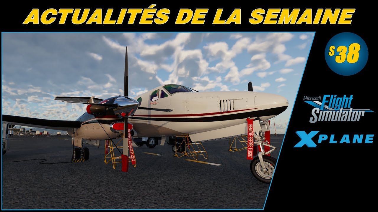 👀 [ X-Plane 11 & 12 - Flight Simulator 2020 ] Actualités de la semaine ...