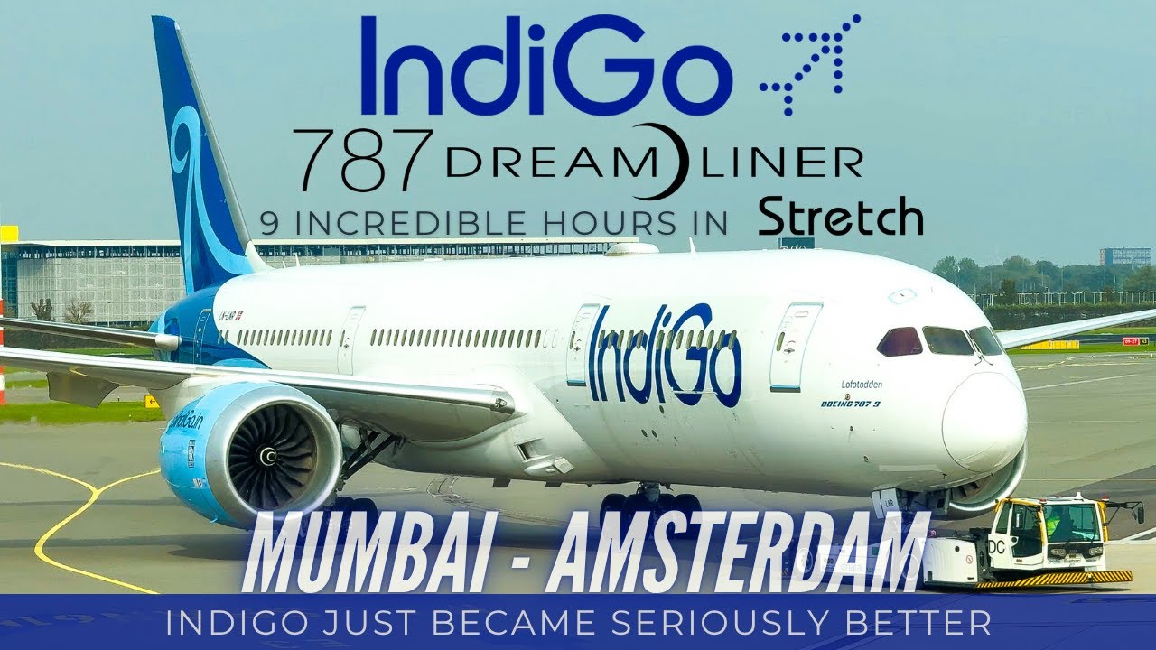 IndiGo Boeing 787-9 | IndiGo Stretch Business Class | Mumbai to ...