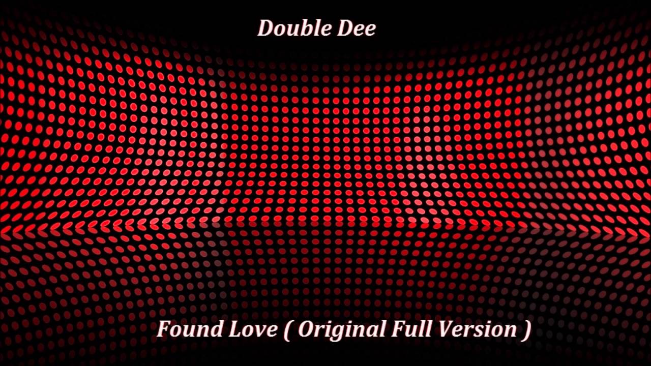Double Dee - Found Love ( Original Full Version ) - YouTube