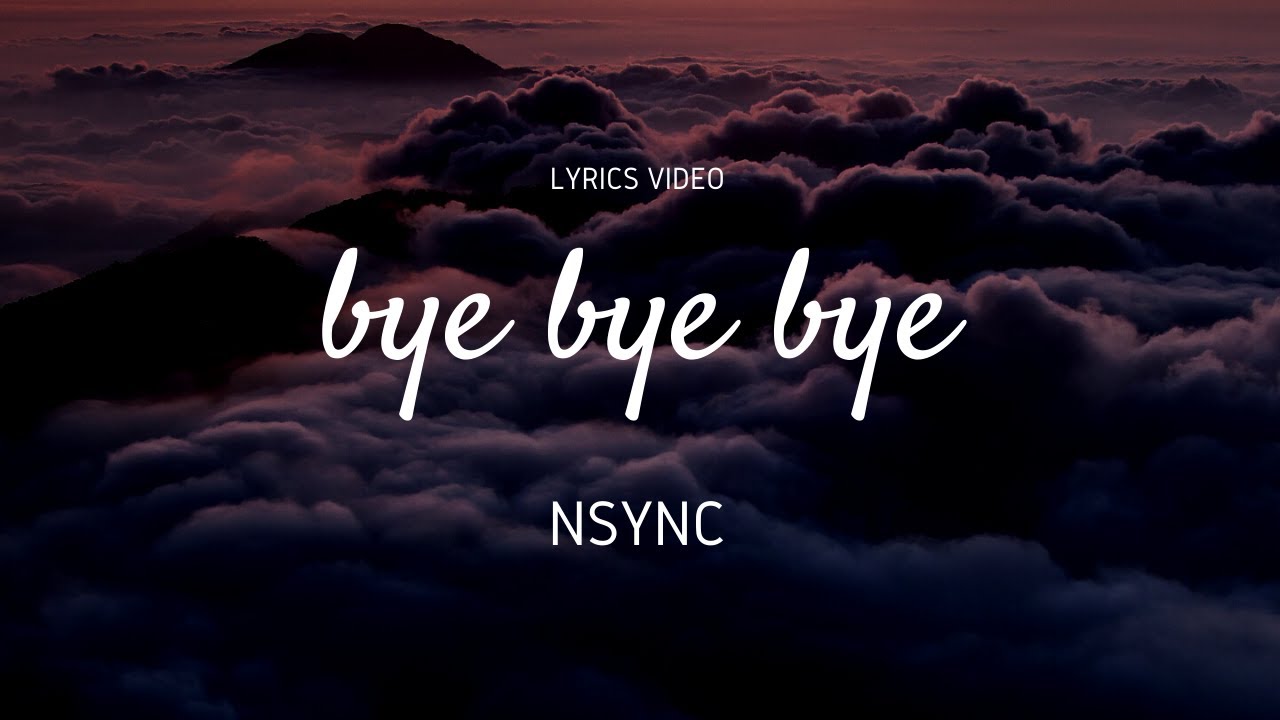 NSYNC - Bye Bye Bye - Lyrics HD VIDEO - YouTube