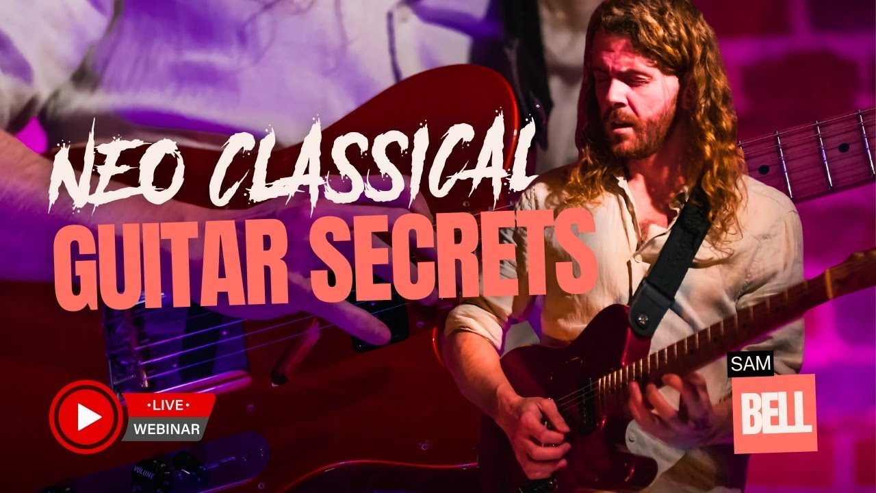NEOCLASSICAL Guitar Secrets, with Sam Bell | Licklibrary Live Guitar ...