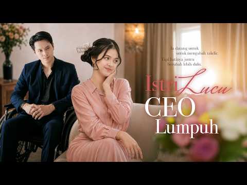 ISTRI LUCU CEO LUMPUH FULL EPISODES