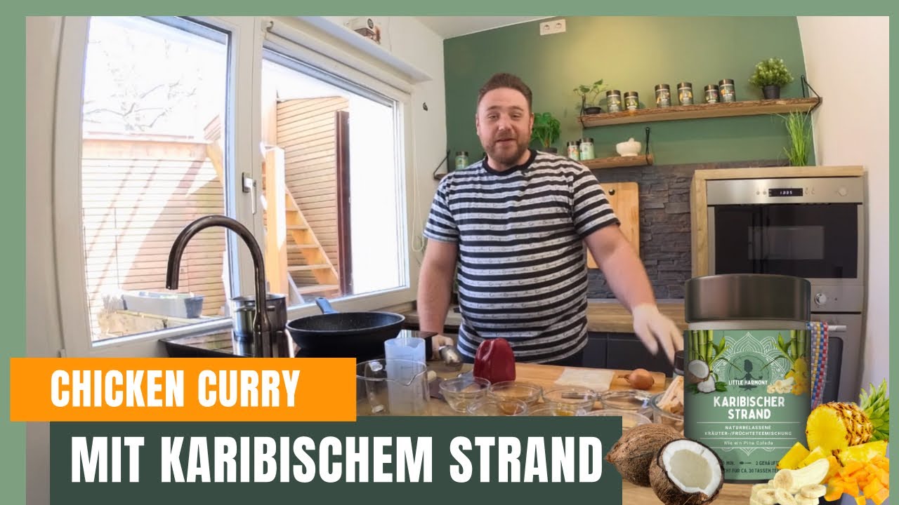 Chicken Curry mit dem tropischen Tee "Karibischer Strand" - YouTube