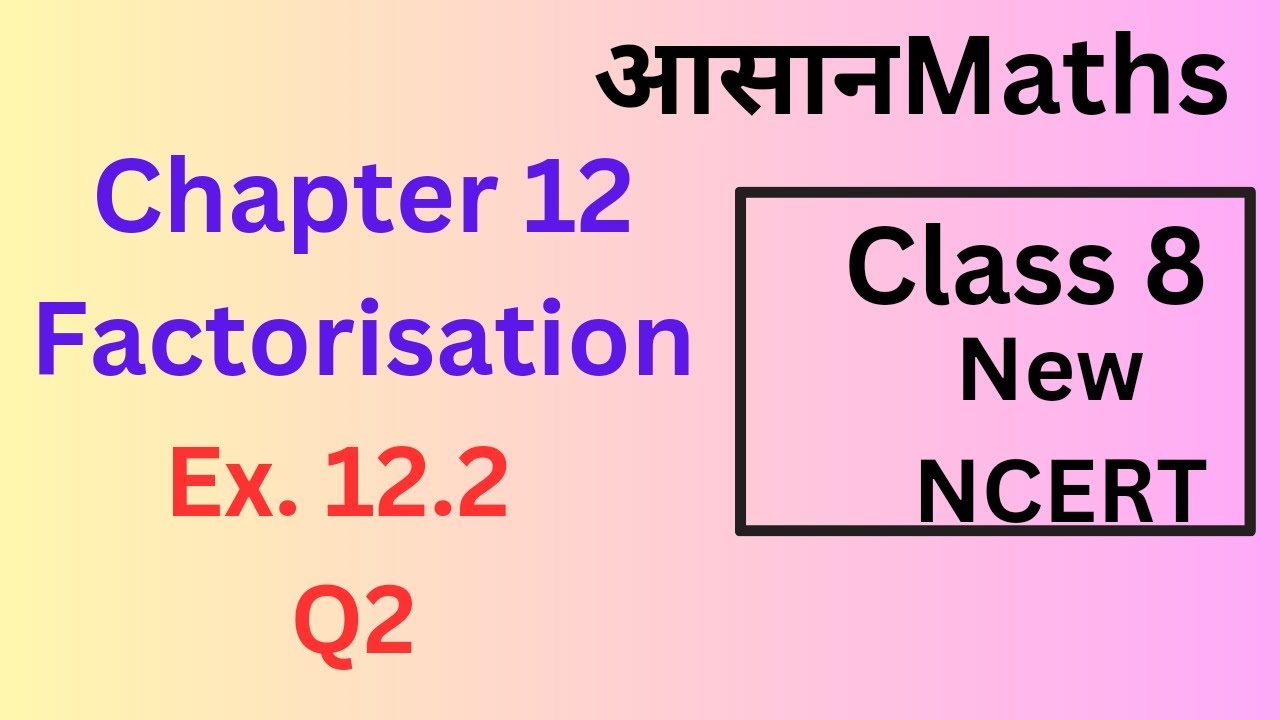 Chapter 12#factorisation #ncert #maths #excercise 12.2(Q2) #class 8# ...
