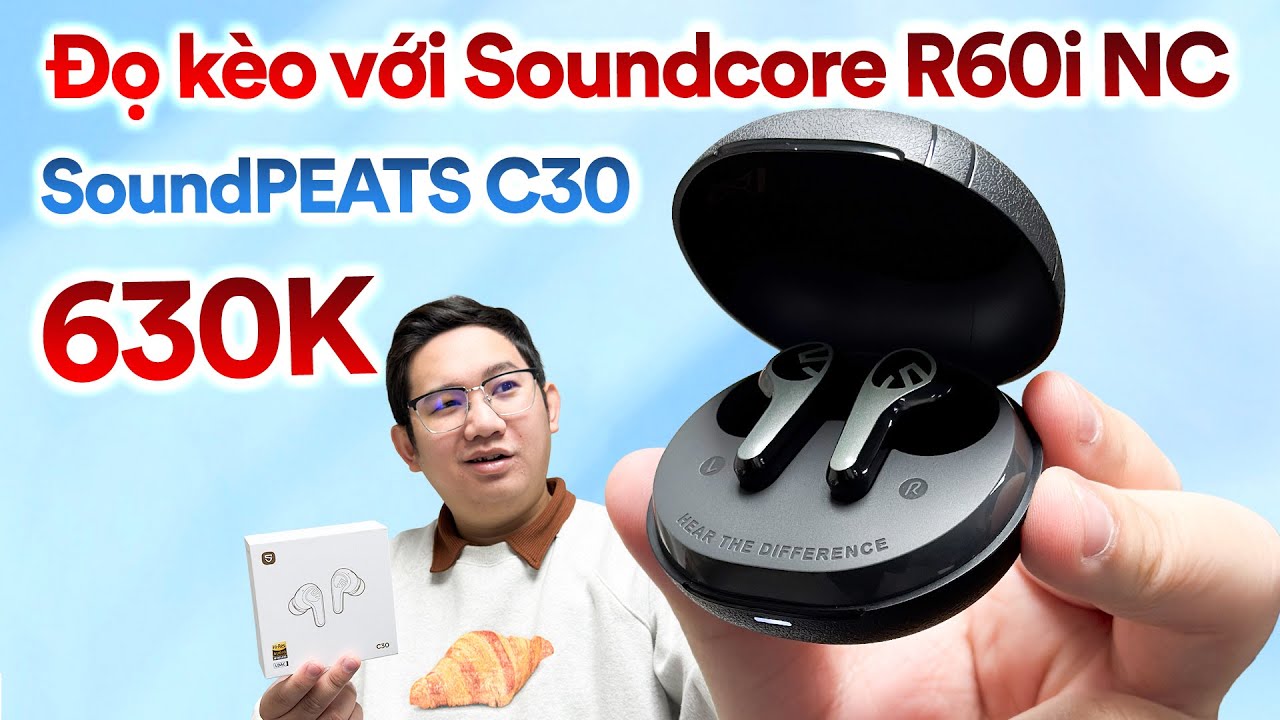 Review SoundPEATS C30 giá 630k: Đối thủ lớn của Soundcore R60i NC có gì ...