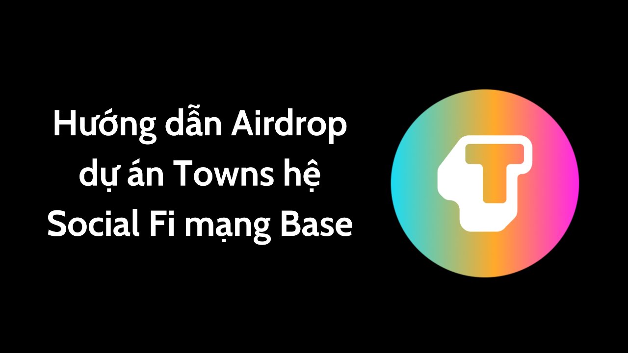 Hướng dẫn Airdrop dự án Towns hệ Social Fi mạng Base - YouTube