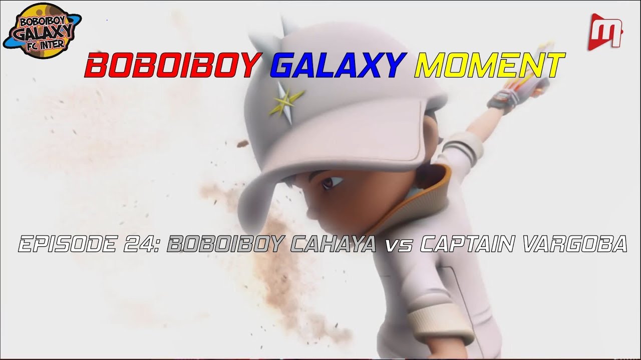 (Vietsub) Boboiboy Galaxy Episode 24 Moment - Boboiboy Light vs Captain ...