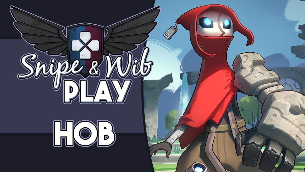 Snipe and Wib Play: Hob - YouTube