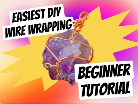 EASIEST WIRE WRAPPING TUTORIAL: 20 Minutes Start to Finish - YouTube