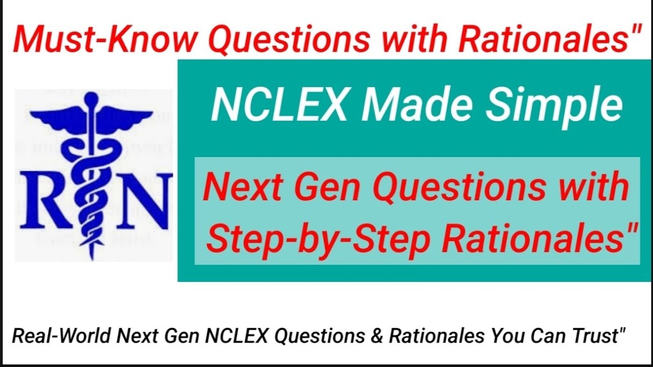 NCLEX Made Simple: Next Gen Questions with Step-by-Step Rationales ...