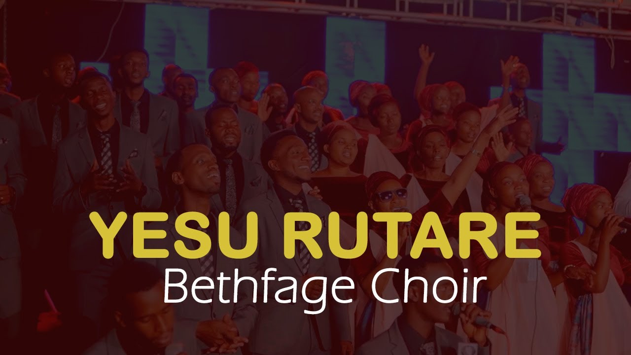 Yesu Rutare By Bethfage Choir Official Video 2025 - YouTube