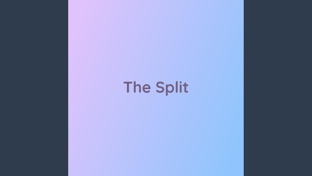 The Split - YouTube