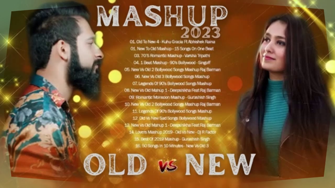 Old Vs New Mashup 2023 | Love Mashup Song | Hindi Mashup Song | Latest ...