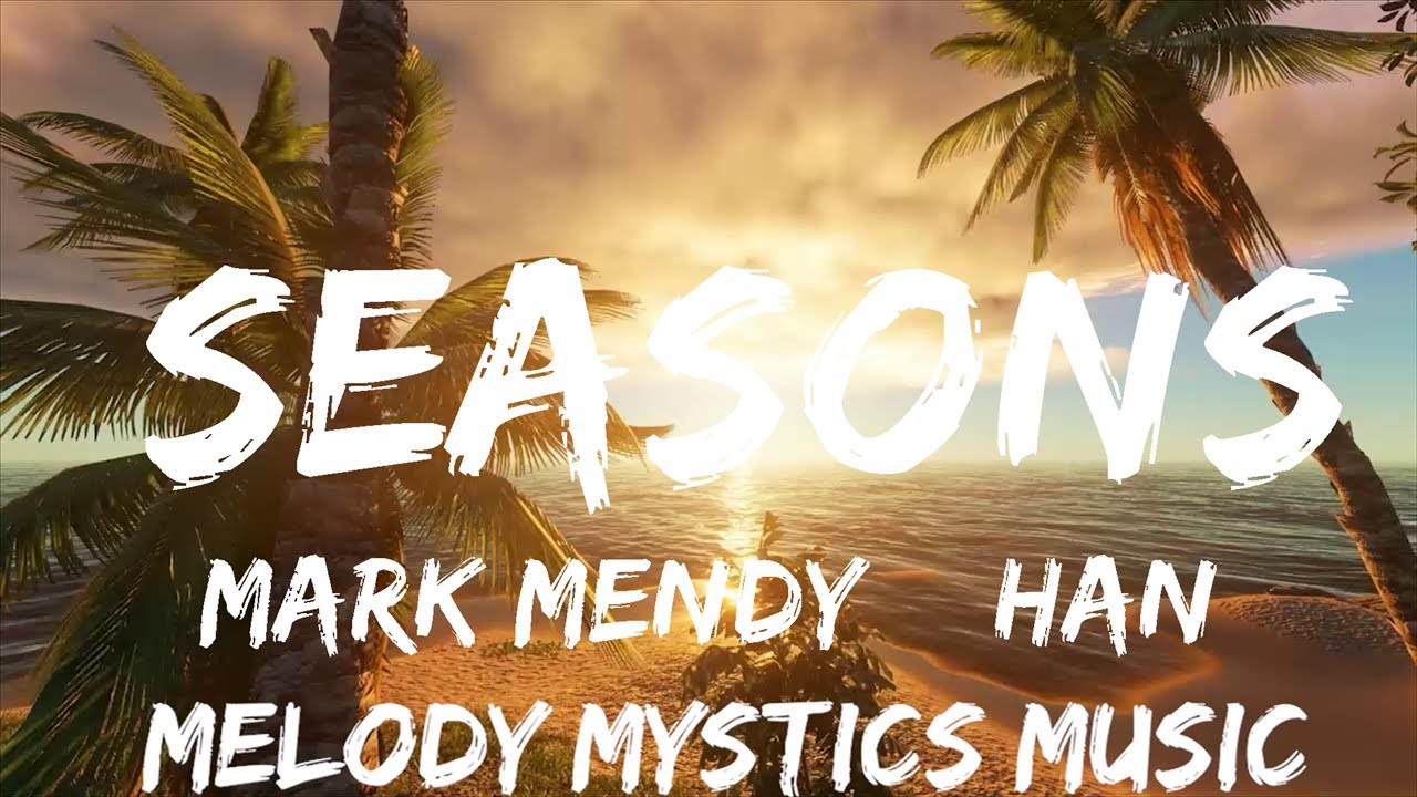 Mark Mendy & Hanno - Seasons (ft. ZHIKO) (Lyrics) | 30mins with ...