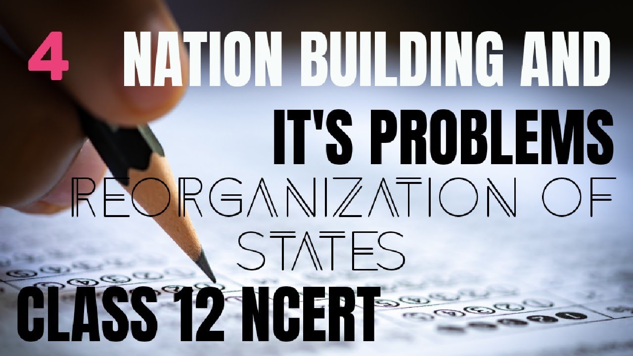 REORGANIZATION OF STATES - NATION BUILDING AND IT'S PROBLEMS CLASS 12 ...