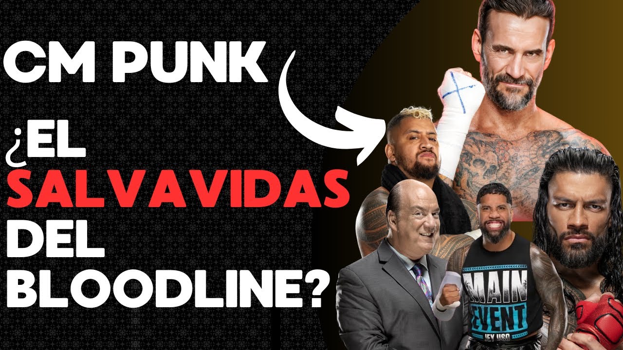 CM PUNK: ¿El SALVAVIDAS que el Bloodline NECESITABA? - YouTube
