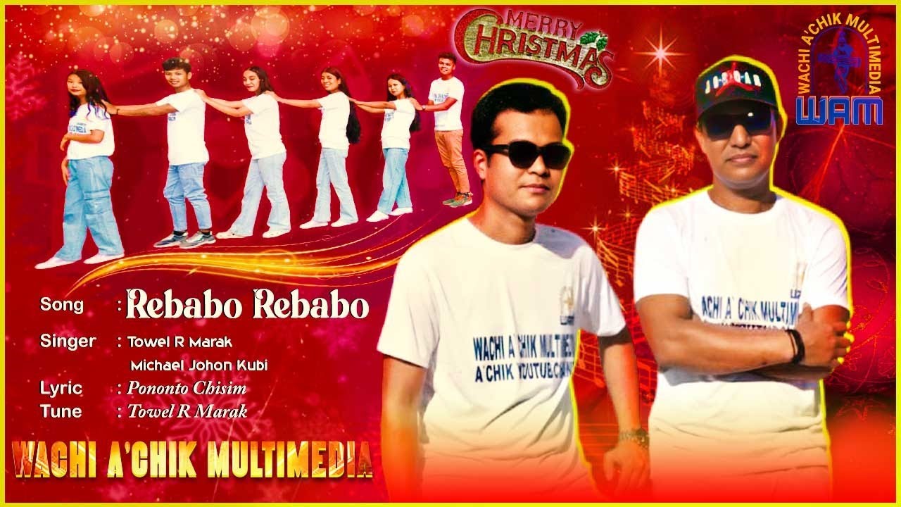 Rebabo Rebabo | Christmas Garo Full Song | Towl | Johon | Garo Video ...