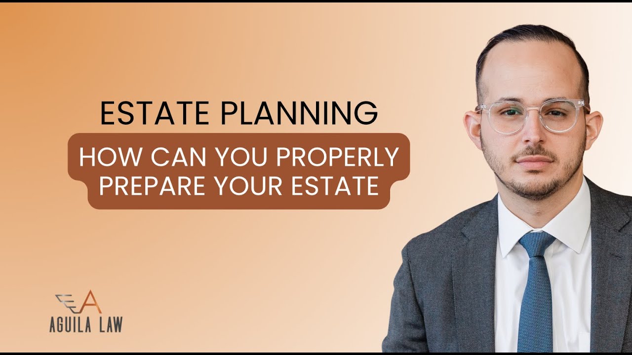 Estate Planning: How Can You Properly Prepare Your Estate - YouTube