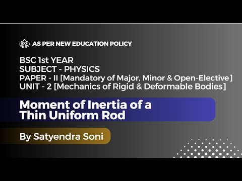 21 Moment of Inertia of a Thin Rod | BSc 1st Year Physics | P2 | Unit 2 ...