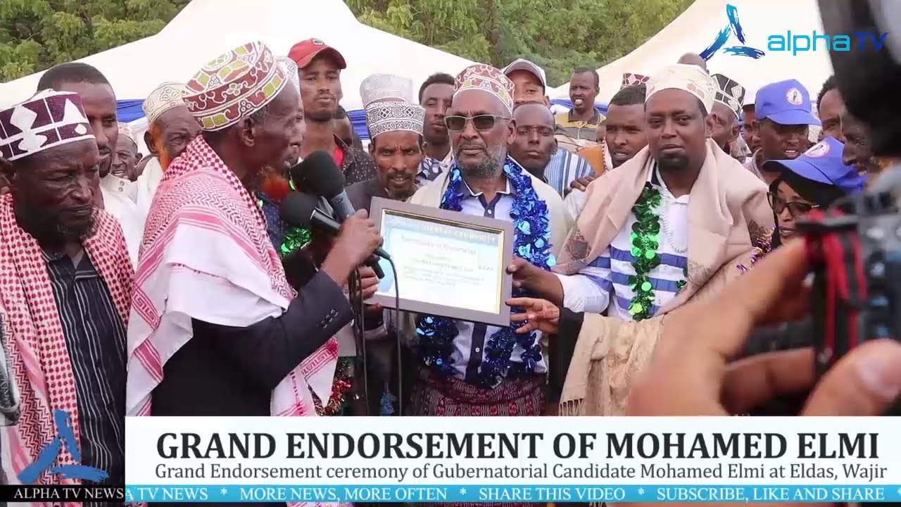 GRAND ENDORSEMENT OF WAJIR GUBERNATORIAL CANDIDATE MOHAMED IBRAHIM ELMI ...
