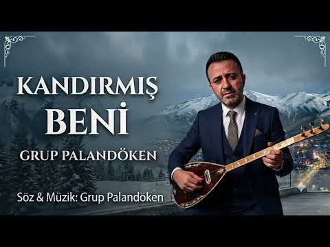 GRUP PALANDÖKEN  - KANDIRMIŞ BENİ 