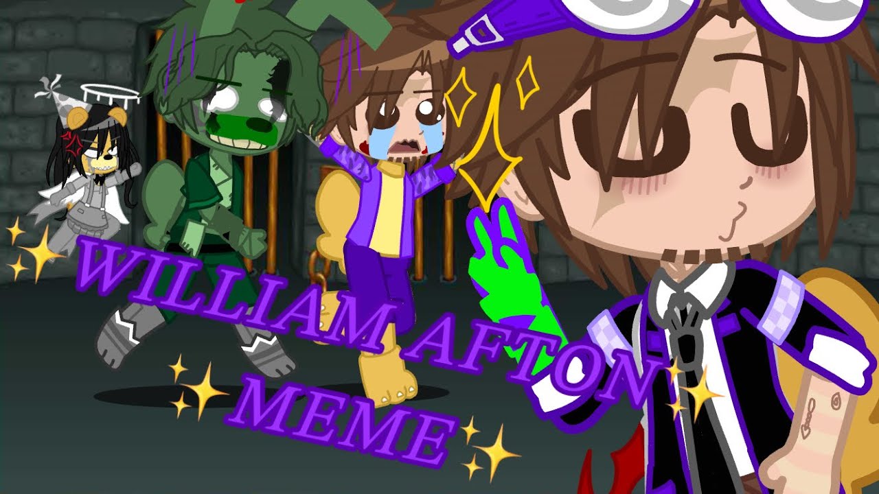 William Afton meme | Repost | (@TwinWolfGang ) - YouTube