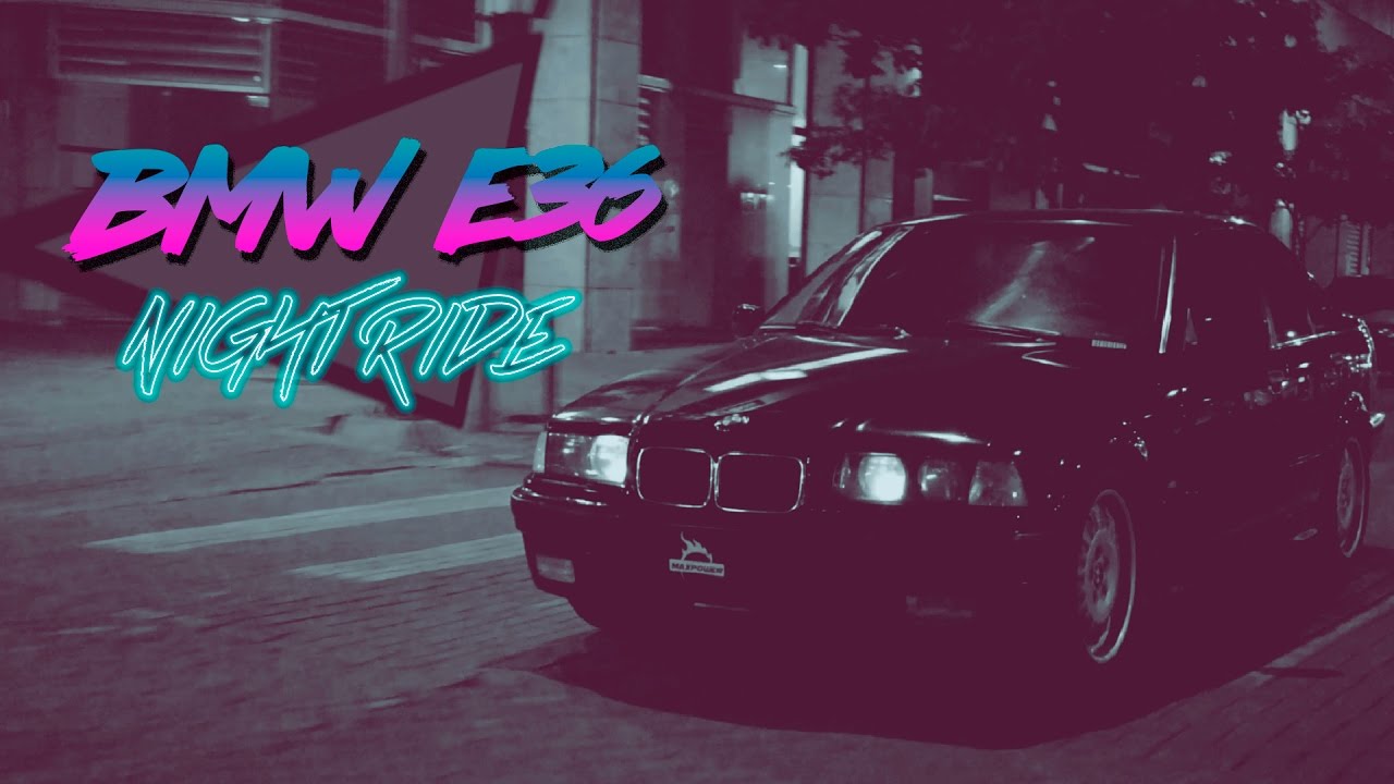 Night Ride BMW E36 Manual - YouTube