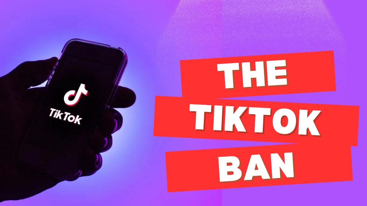 The TikTok Ban Explained - YouTube
