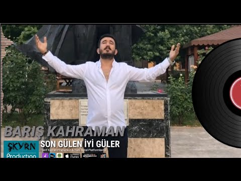 Barış Kahraman Son Gülen İyi Güler 2021 (Official Video)