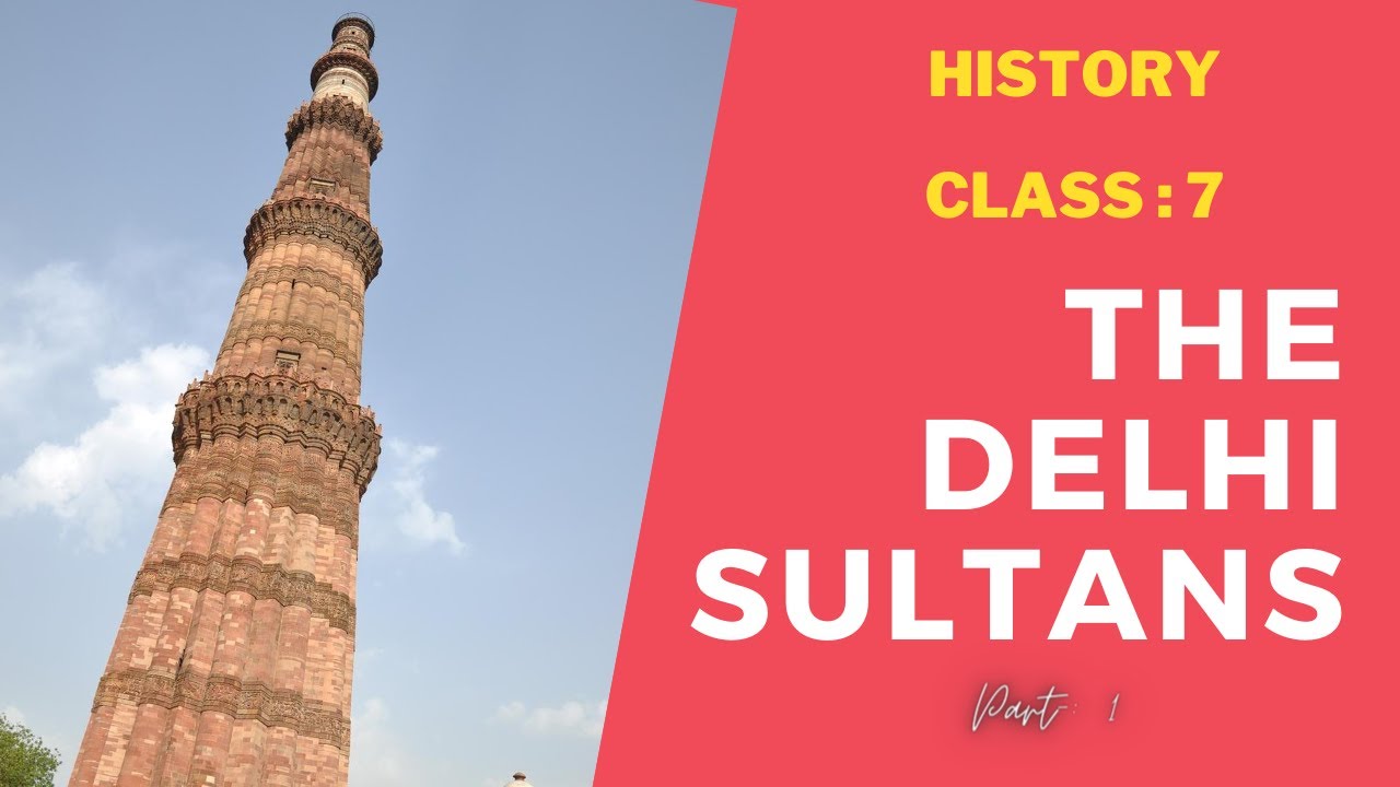 The Delhi Sultans | The Sultanate Period | Class7 | History | The Slave ...