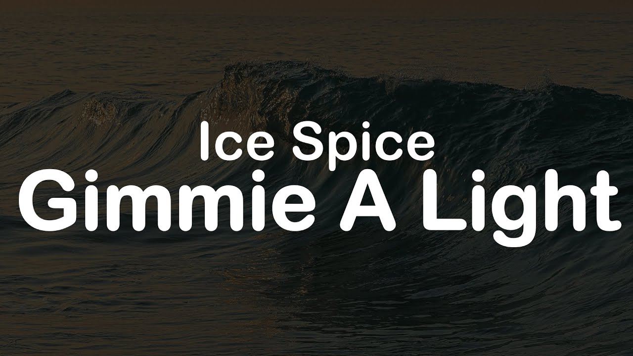 Ice Spice - Gimme A Light (Clean Lyrics) - YouTube